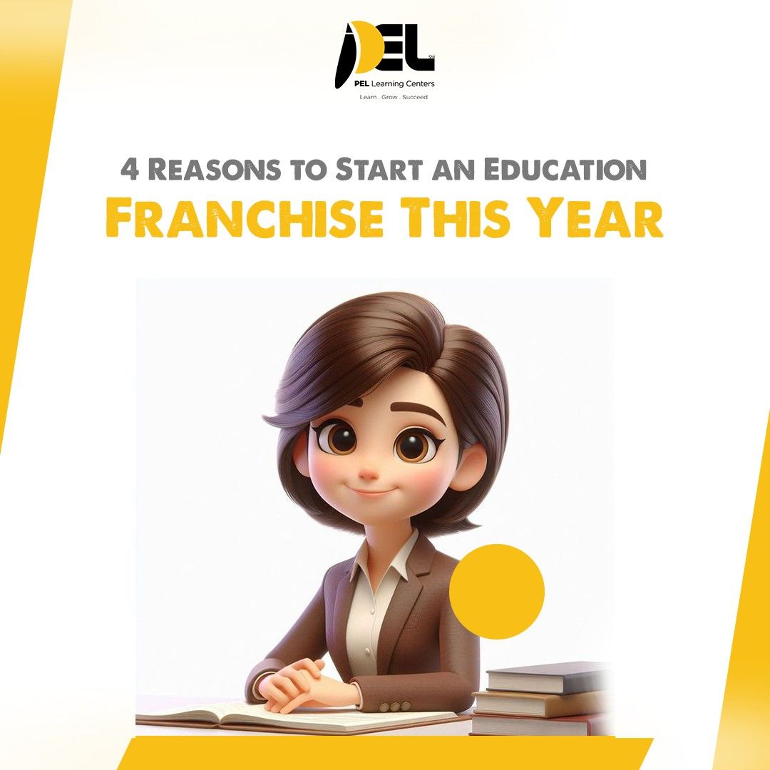 4 Reasons to Start an Education Franchise This Year - PEL Learning Centers