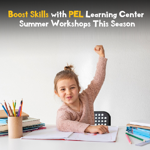 Summer Workshops at PEL Learning Center | Enroll Now